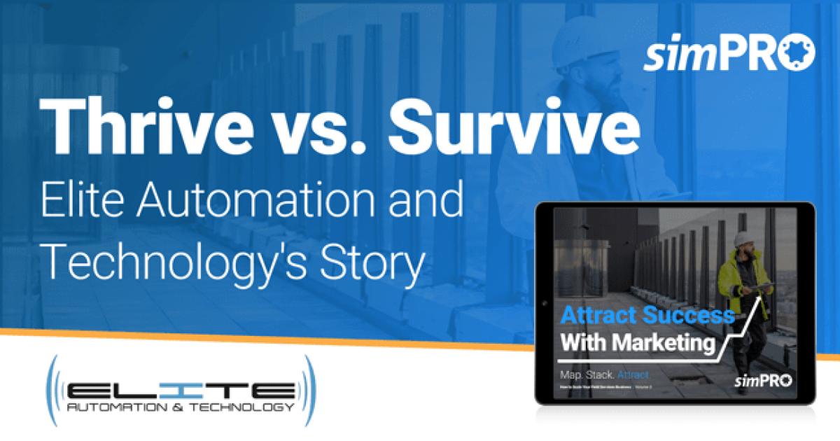 Thrive vs. Survive: Elite Automation & Tech’s Story | Simpro